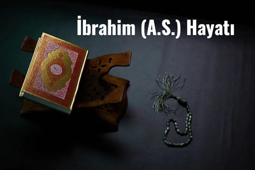 Hz. İbrahim’in Hayatı Tevhid ve Teslimiyetin Öncüsü - Teravih
